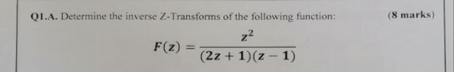 Solved Q1.A. ﻿Determine the inverse Z-Transforms of the | Chegg.com