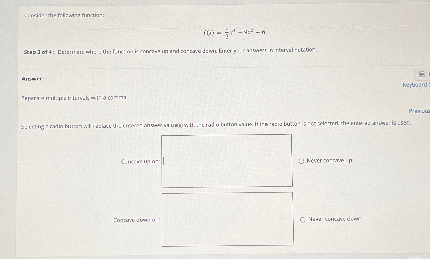 Solved Consider the following function:f(x)=12x4-9x2-6Step 3 | Chegg.com