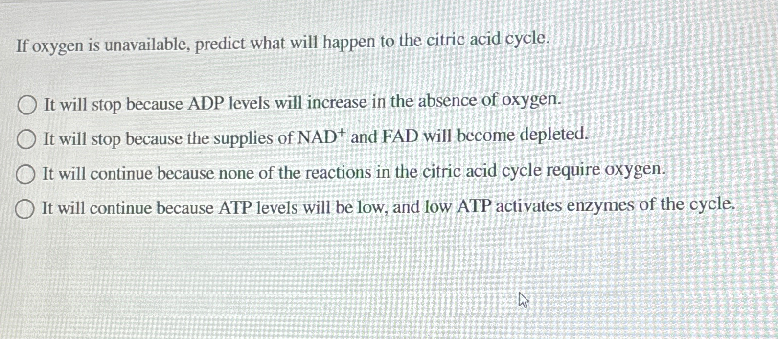Solved If oxygen is unavailable, predict what will happen to | Chegg.com