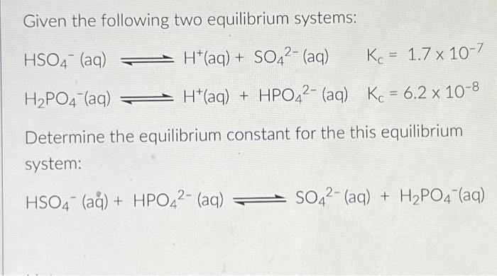 Given the following two equilibrium systems: HSO4 | Chegg.com