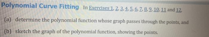 Solved Polynomial Curve Fitting In Exercises 1, 2, 3, 4, | Chegg.com