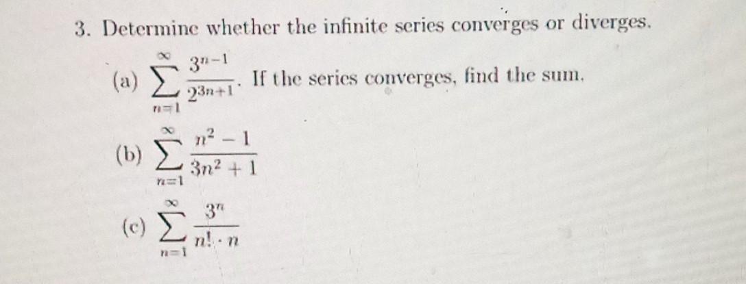 Solved 3. Determine whether the infinite series converges or | Chegg.com
