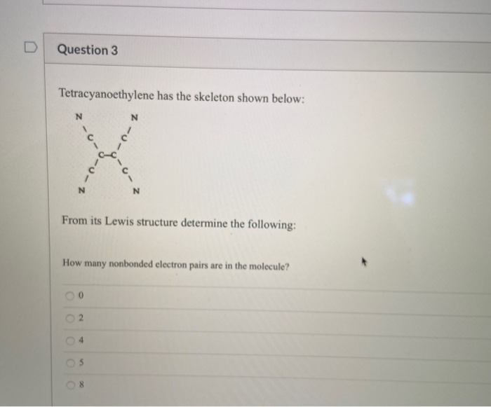 Solved Question 3 Tetracyanoethylene has the skeleton shown | Chegg.com