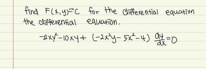 Solved find F(x,y)=c for the differential equation the | Chegg.com