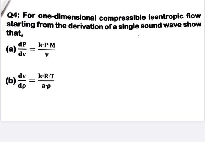 Solved Q4: For one-dimensional compressible isentropic flow | Chegg.com