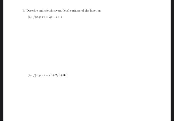 Solved 6. Describe and sketch several level surfaces of the | Chegg.com