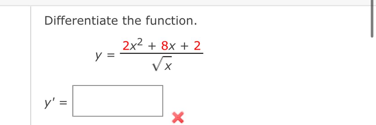 Solved Differentiate the function.y=2x2+8x+2x2y'= | Chegg.com