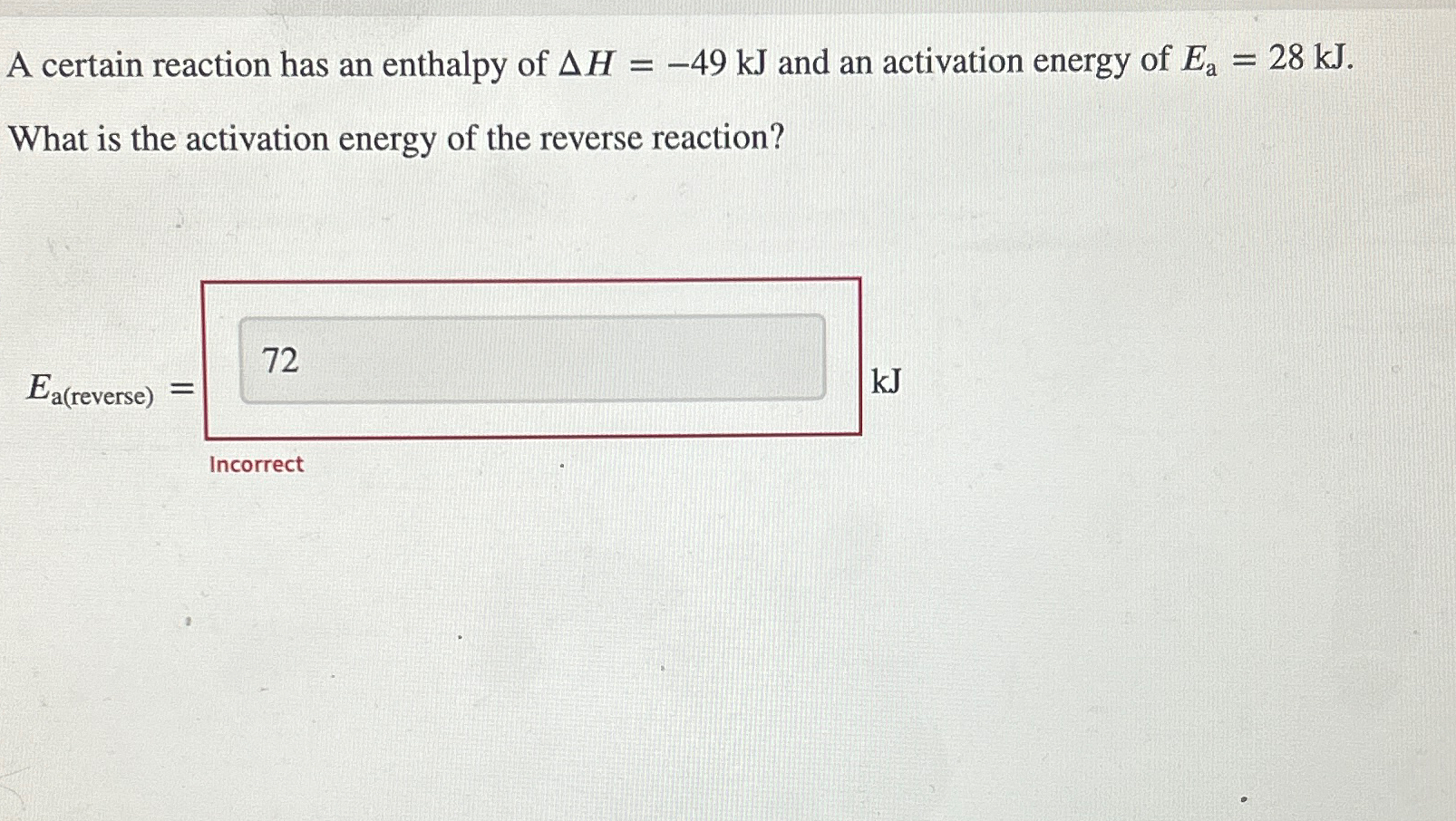 Solved A certain reaction has an enthalpy of ΔH=-49kJ ﻿and | Chegg.com