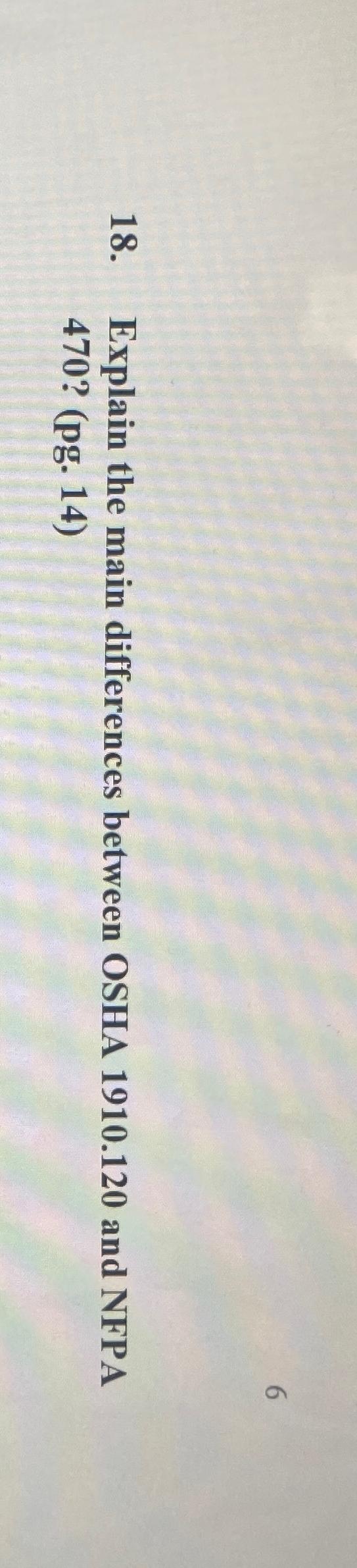 Solved 618. ﻿Explain the main differences between OSHA | Chegg.com