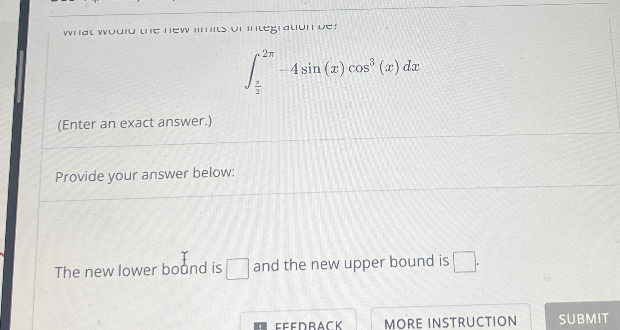 Solved ∫π22π-4sin(x)cos3(x)dx(Enter an exact answer.)Provide | Chegg.com