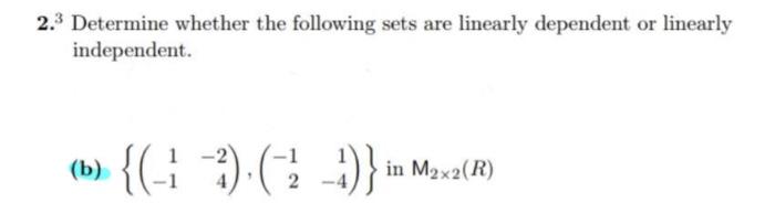 Solved 2.³ Determine whether the following sets are linearly | Chegg.com
