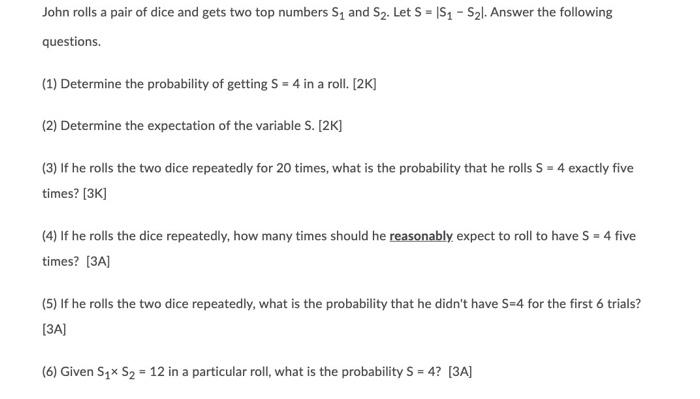 Solved John Rolls A Pair Of Dice And Gets Two Top Numbers S Chegg