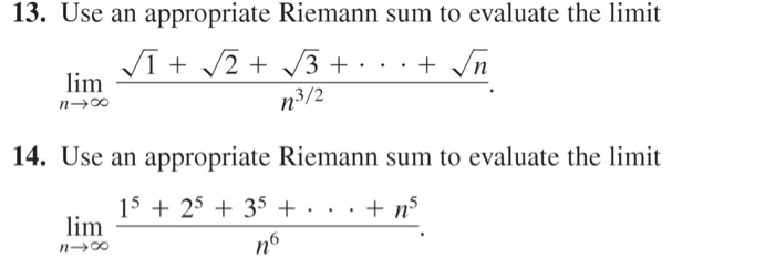 Solved 13. Use an appropriate Riemann sum to evaluate the | Chegg.com