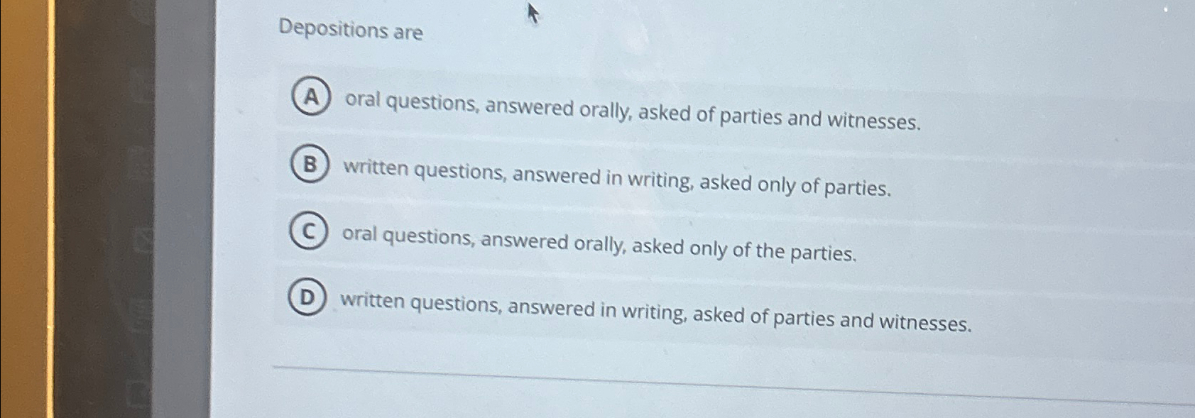 Solved Depositions areoral questions, answered orally, asked | Chegg.com
