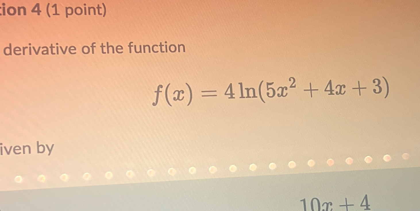 Solved ion 4 (1 ﻿point)derivative of the | Chegg.com