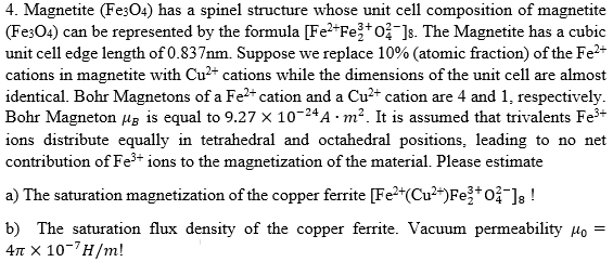 Solved Magnetite (Fe3O4) ﻿has a spinel structure whose unit | Chegg.com