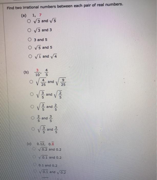 Solved Find two Irrational numbers between each pair of real | Chegg.com