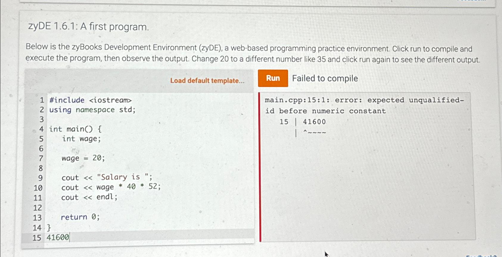Solved zyDE 1.6.1: A first program.Below is the zyBooks | Chegg.com Solved zyDE 1.6.1: A first program.Below is the zyBooks | Chegg.com