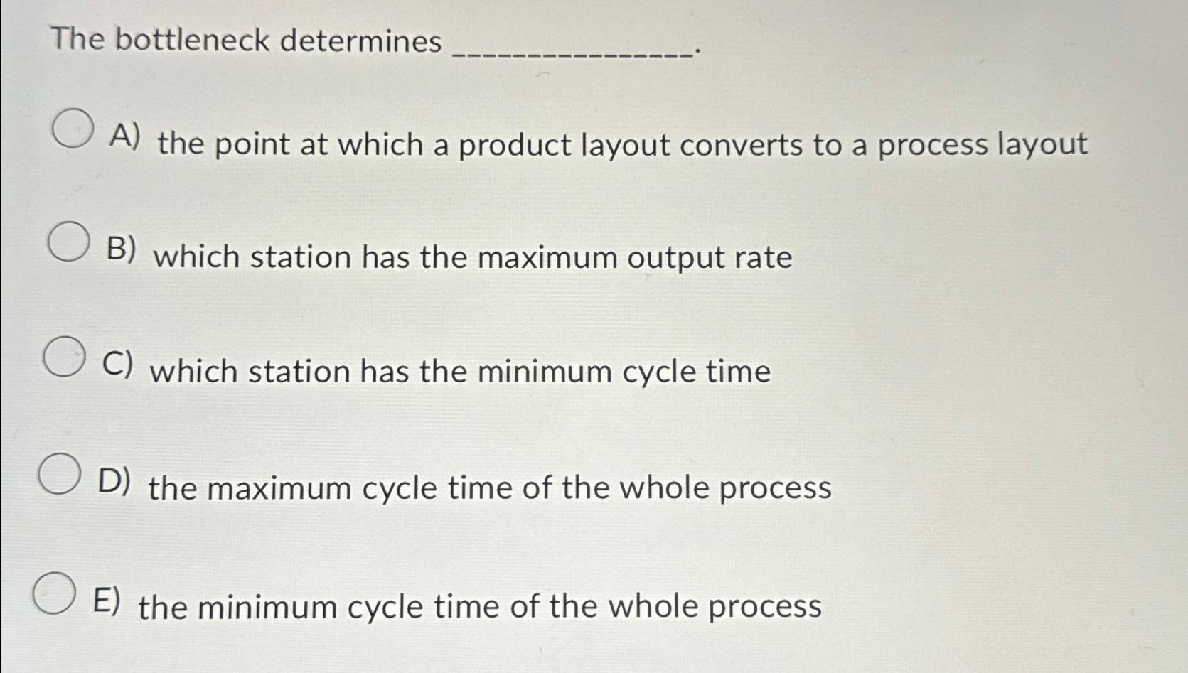 Solved The bottleneck determinesA) ﻿the point at which a | Chegg.com