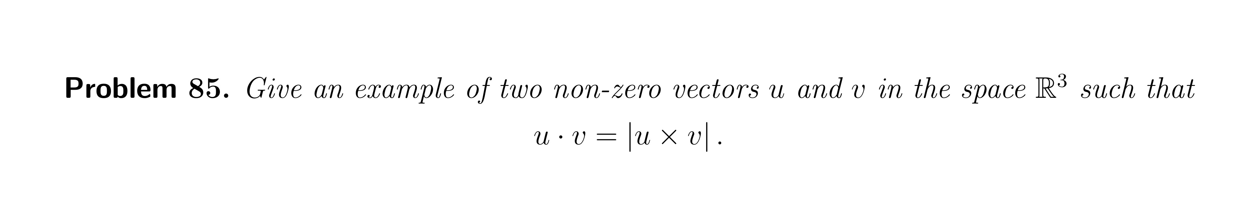Solved Problem 85. ﻿Give an example of two non-zero vectors | Chegg.com