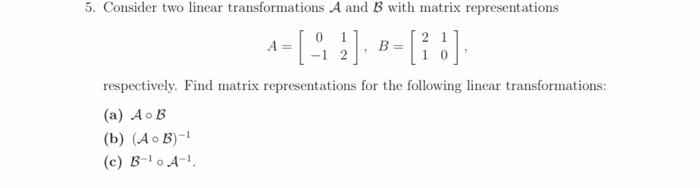 Solved 5. Consider two linear transformations A and B with | Chegg.com
