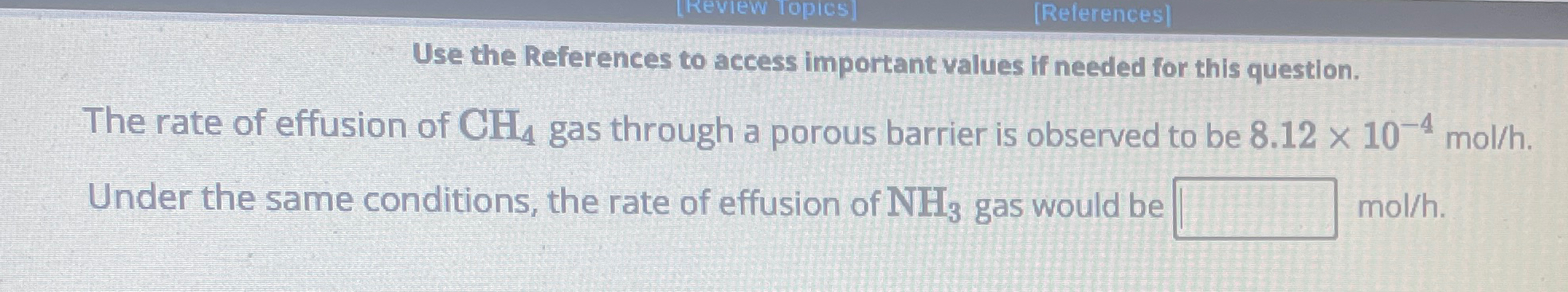 Solved The rate of effusion of CH4 ﻿gas through a porous | Chegg.com