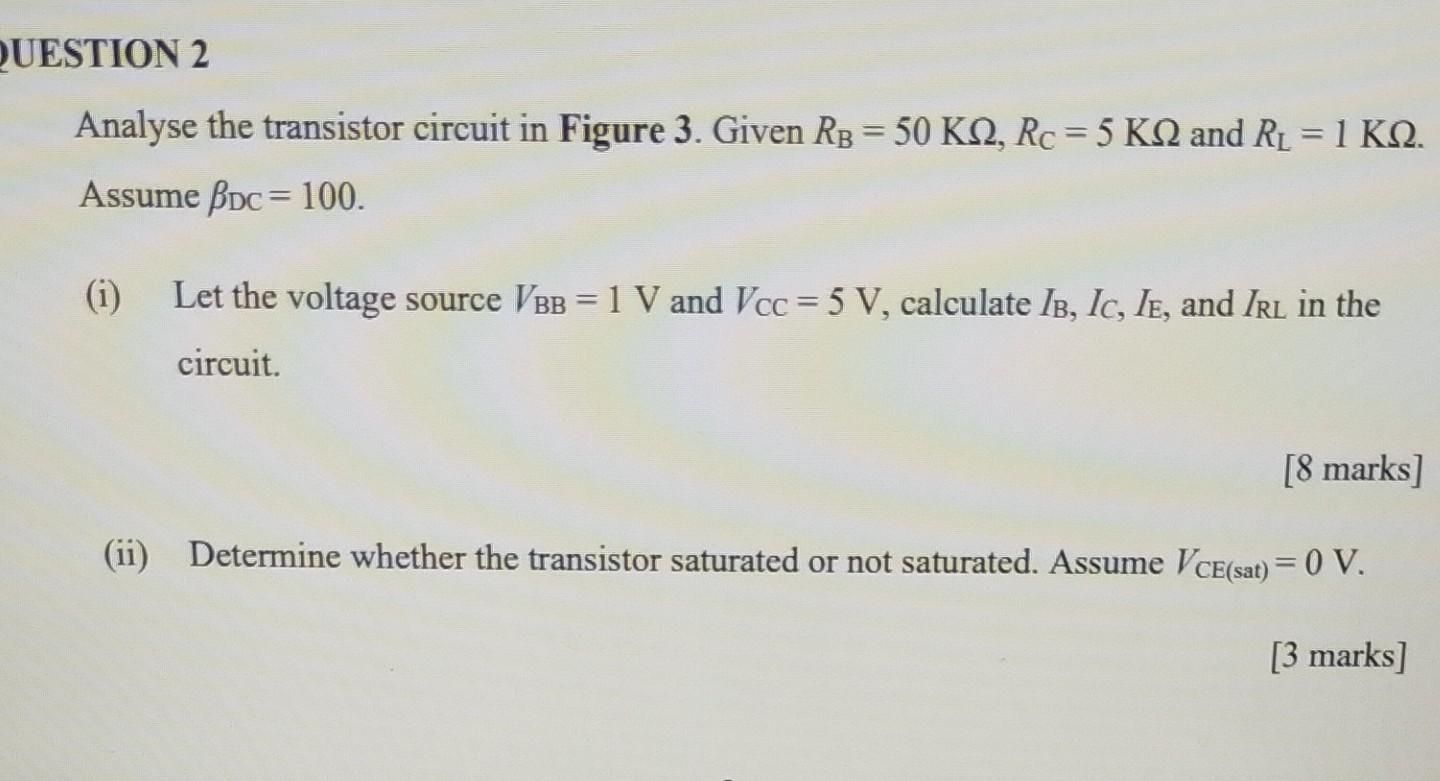 Solved QUESTION 2 Analyse the transistor circuit in Figure | Chegg.com