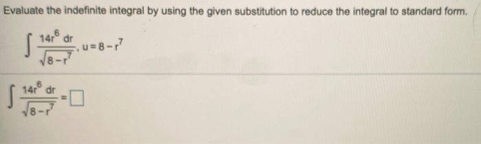 Solved Evaluate the indefinite integral by using the given | Chegg.com