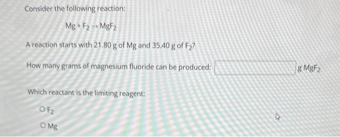 Solved Consider the following reaction: Mg+F2→MgF2 A | Chegg.com