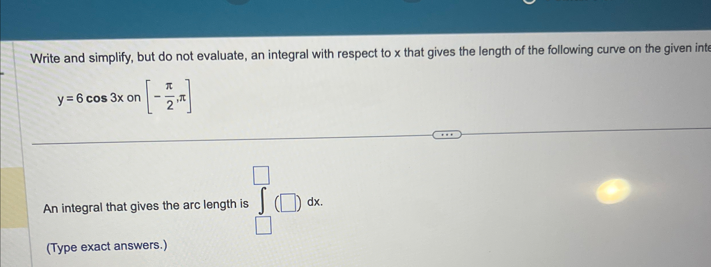 Solved Write and simplify, but do not evaluate, an integral | Chegg.com