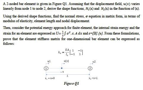 Solved A 2-noded bar element is given in Figure Q1. Assuming | Chegg.com