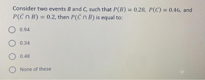 Solved Consider two events B and C, such that | Chegg.com