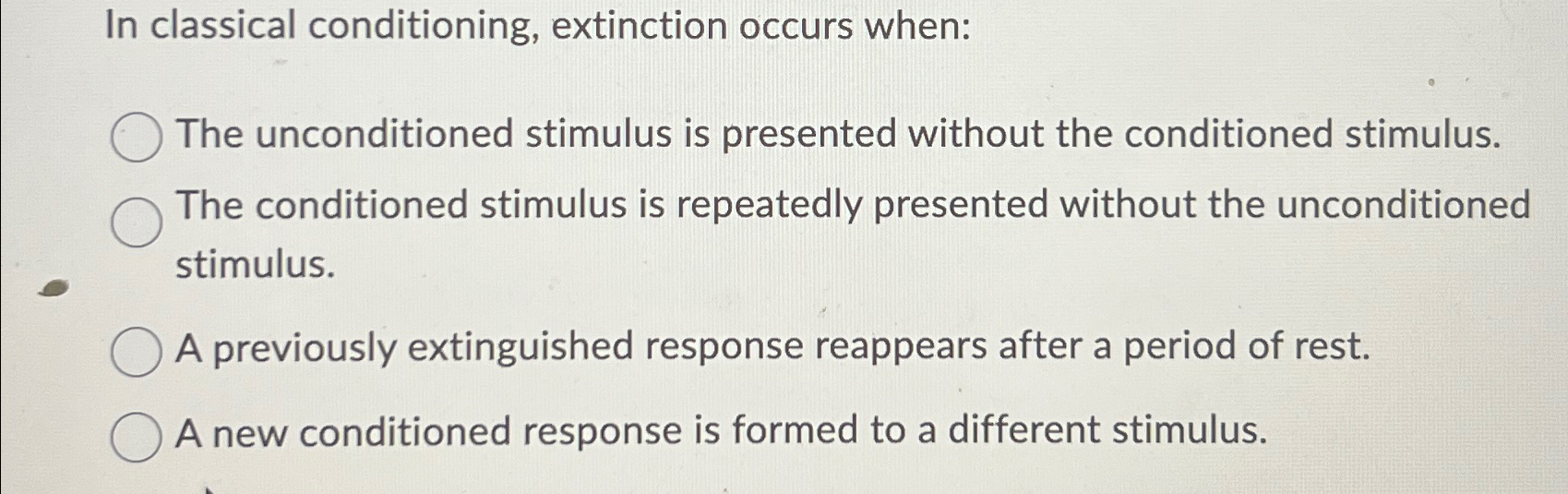 Solved In Classical Conditioning Extinction Occurs When