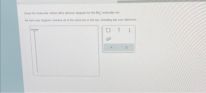 Solved Draw The Molecular Orbital Mo Electron Diagram For