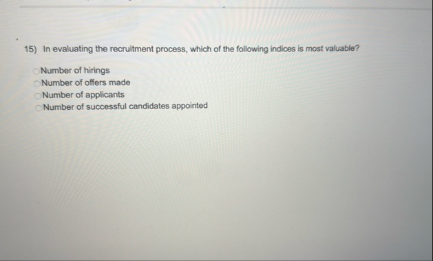 Solved In evaluating the recruitment process, which of the | Chegg.com