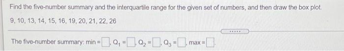 Solved Find the five-number summary and the interquartile | Chegg.com