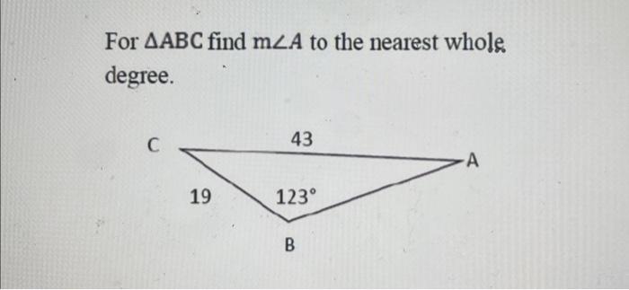 Solved For ABC find m∠A to the nearest whole. degree. | Chegg.com