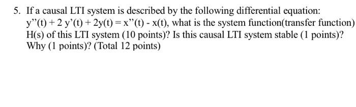 Solved 5. If a causal LTI system is described by the | Chegg.com