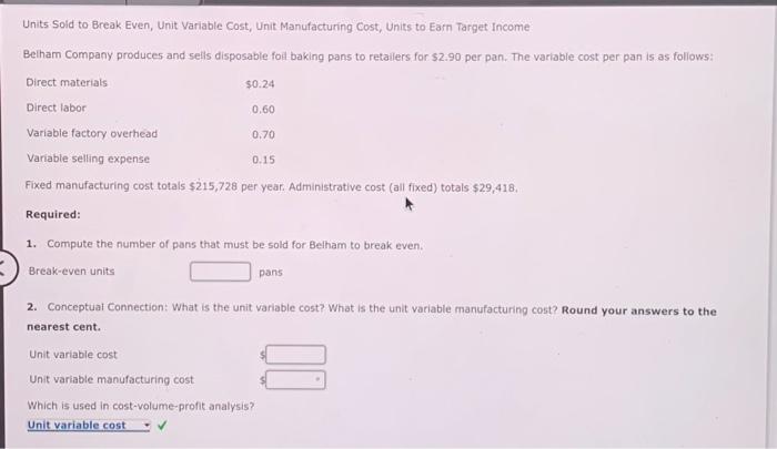 Solved Units Sold to Break Even, Unit Variable Cost, Unit | Chegg.com