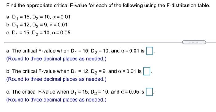 Solved Find the appropriate critical F-value for each of the | Chegg.com
