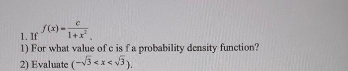 Solved 1. If f(x)=1+x2c. 1) For what value of c is f a | Chegg.com