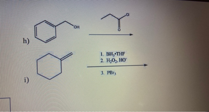 Solved Y OH h) 1. BH,THF 2. H2O2, HO 3. PBry i) | Chegg.com