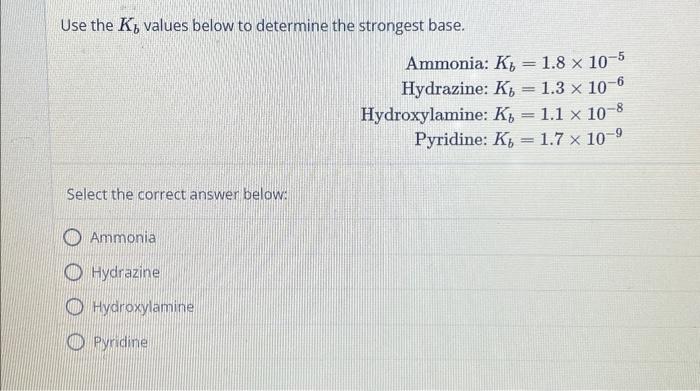 Solved Use the Kb values below to determine the strongest | Chegg.com