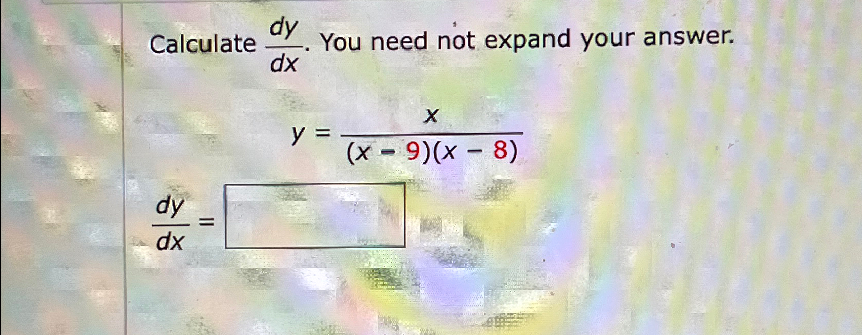 Solved Calculate dydx. ﻿You need not expand your | Chegg.com