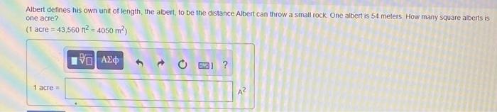 Solved Albert defines his own unit of length, the albert, to | Chegg.com
