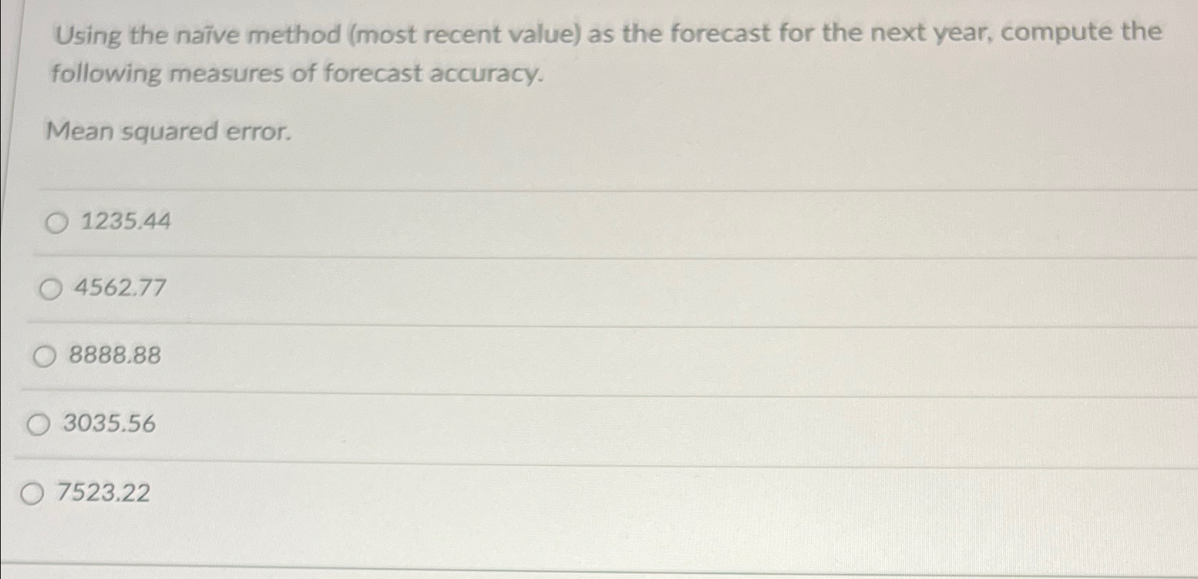 Solved Using the naive method (most recent value) ﻿as the | Chegg.com