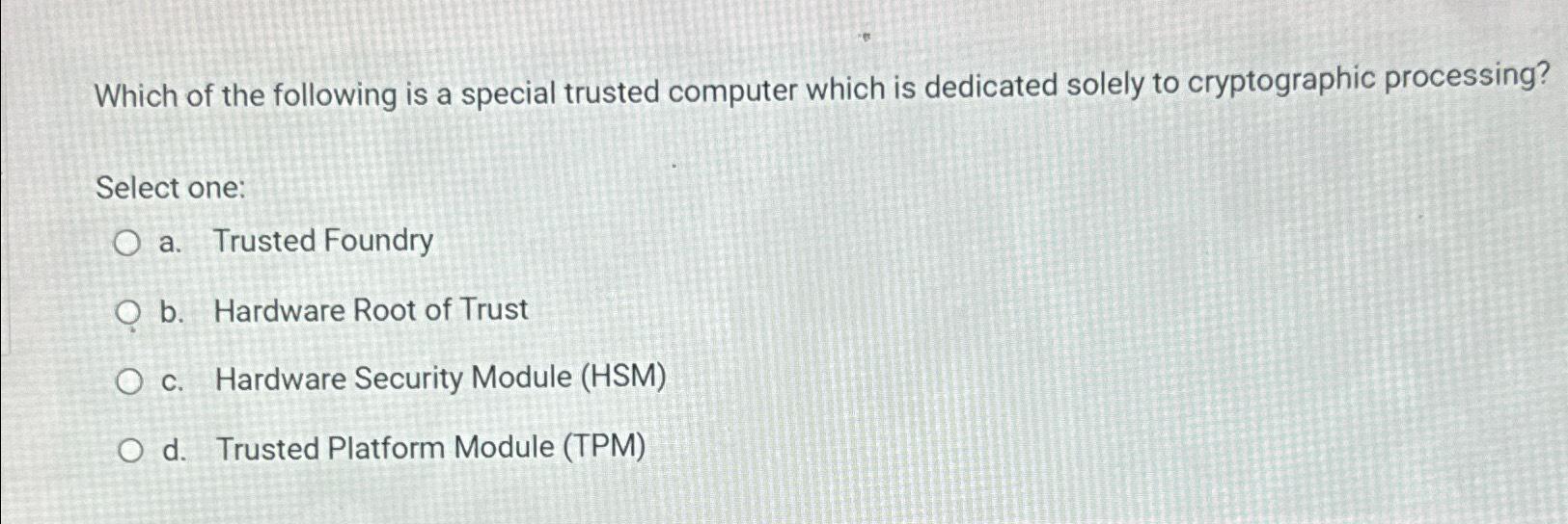 Solved Which of the following is a special trusted computer | Chegg.com
