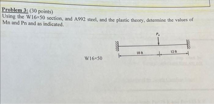 Solved Problem 3: (30 points) Using the W16x50 section, and | Chegg.com