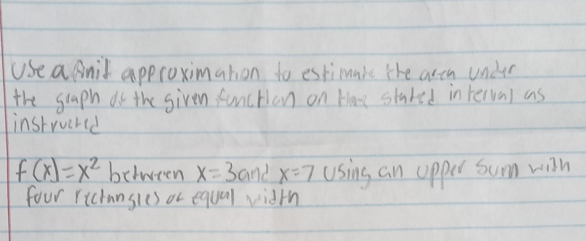 Solved Use a init approximation to estimate the area under | Chegg.com