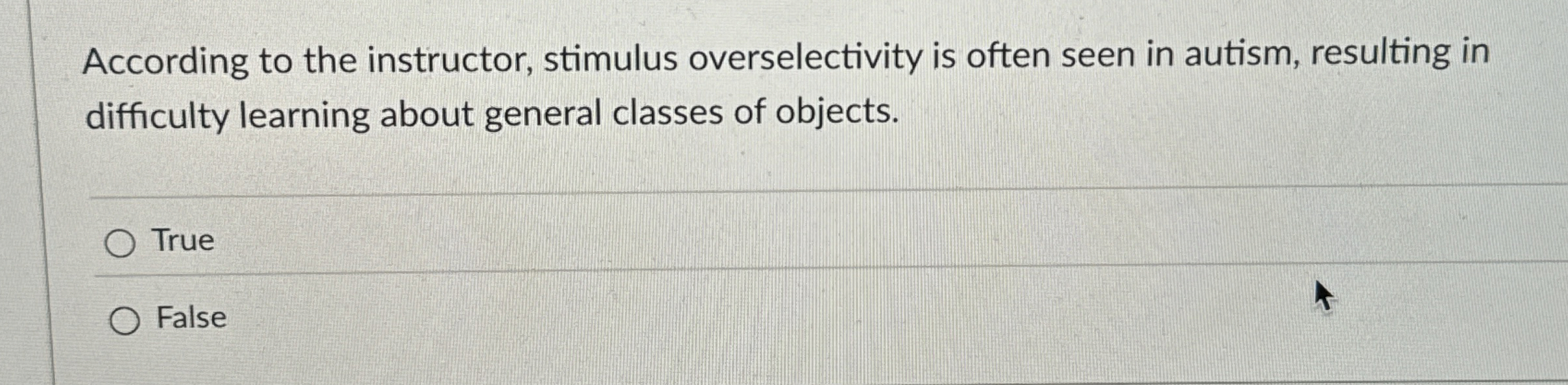 Solved According to the instructor, stimulus overselectivity | Chegg.com